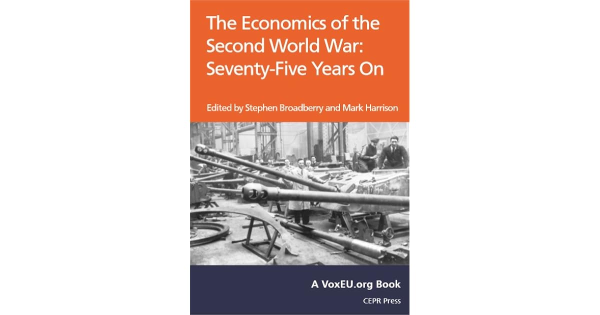 The Economics of the Second World War Seventy Five Years On by Stephen ...
