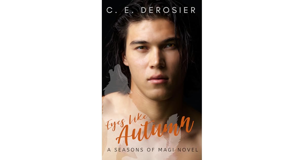 Eyes Like Autumn (Seasons of the Magi #1) by C.E. DeRosier