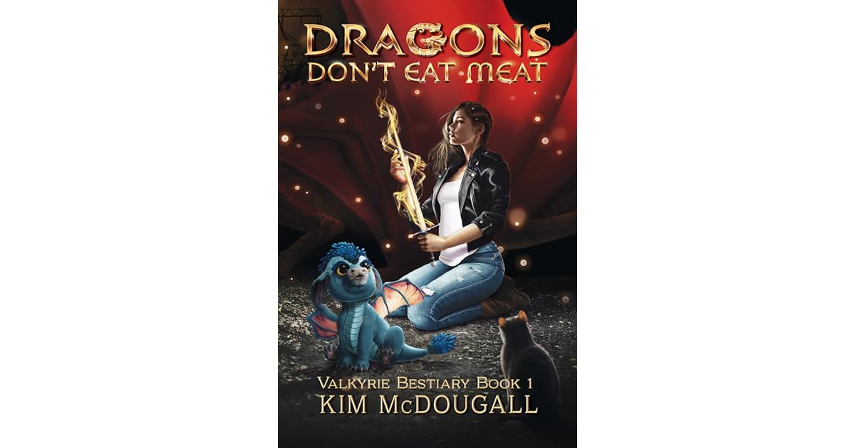 Dragons Don't Eat Meat (Valkyrie Bestiary #1) by Kim McDougall