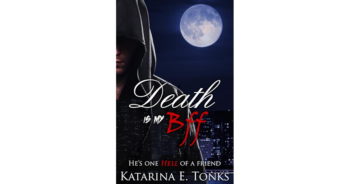 Death Is My Bff (Rewritten Death Chronicles, #1) by KatRocks247