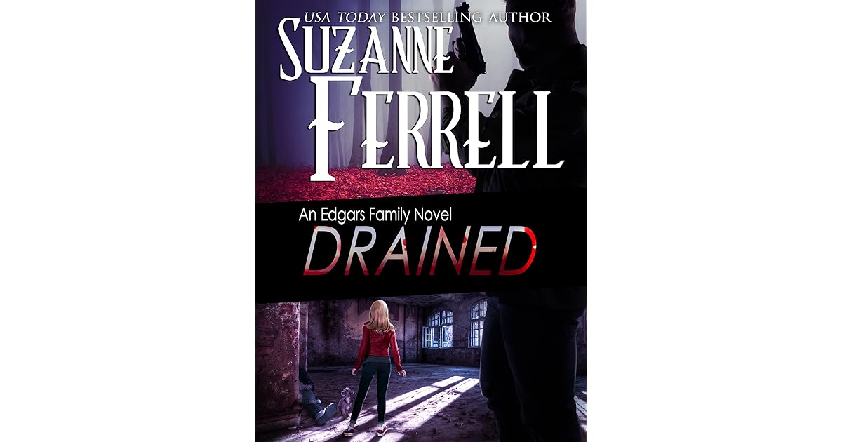 Drained (Edgars Family Series, #6) by Suzanne Ferrell