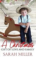 A Christmas Gift of Love and Family by Sarah Miller