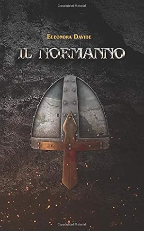 IL NORMANNO: romanzo storico by ELEONORA DAVIDE