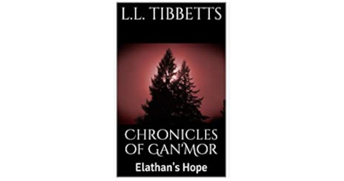Elathan's Hope (Chronicles of Gan'Mor, #1) by L.L. Tibbetts
