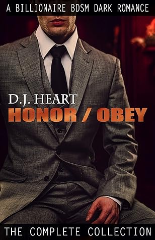 Honor/Obey: The Complete Collection by D.J. Heart