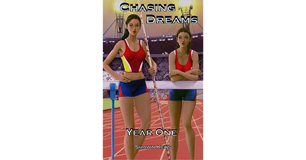Chasing Dreams, Year One (Chasing Dreams, #1) by Shawn Keys
