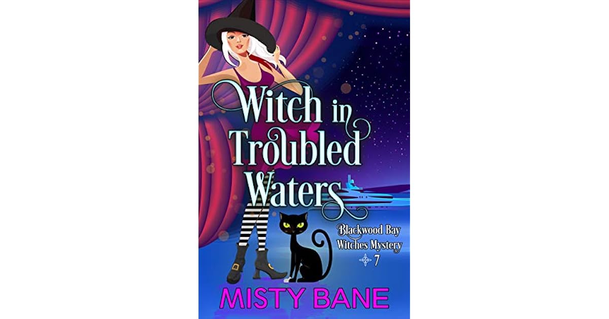 Witch in Troubled Waters (Blackwood Bay Witches #7) by Misty Bane