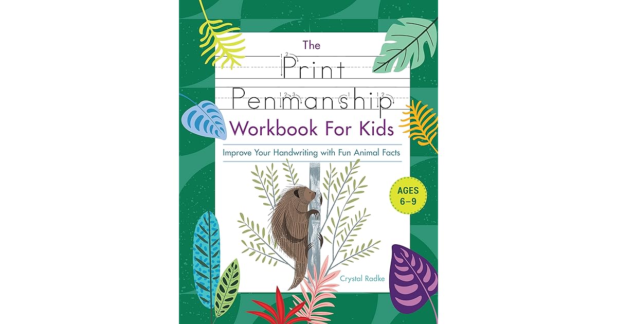 The Print Penmanship Workbook for Kids: Improve Your Handwriting with ...