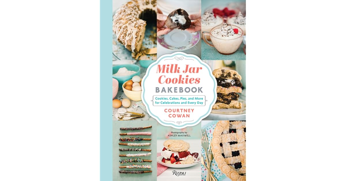 Milk Jar Cookies Bakebook: Cookie, Cakes, Pies, and More for ...