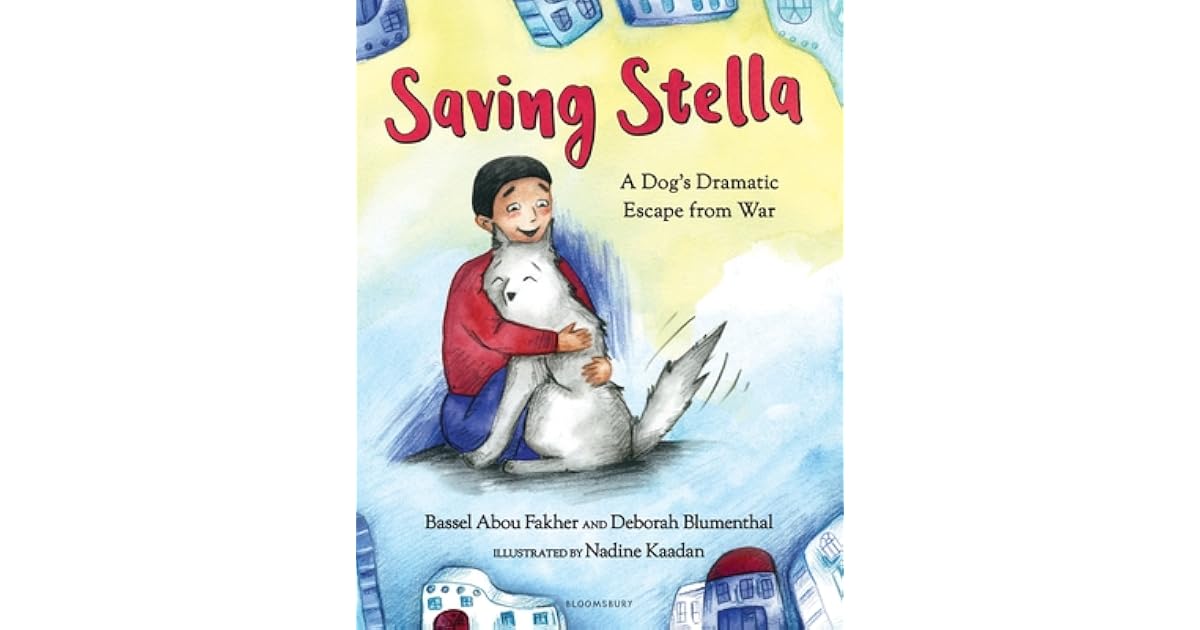 Saving Stella: A Dog's Dramatic Escape From War by Deborah Blumenthal