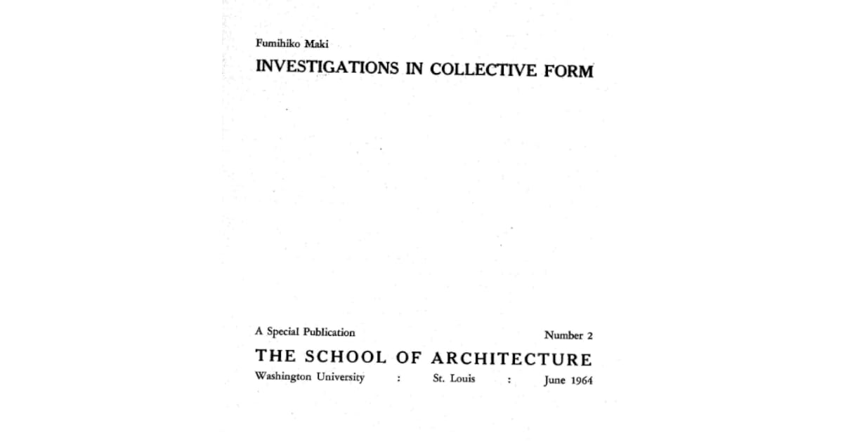 Investigations in Collective Form by Fumihiko Maki