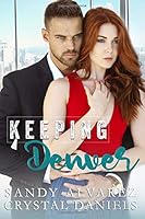 Keeping Denver by Sandy Alvarez