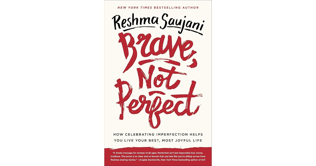 Brave, Not Perfect: How Celebrating Imperfection Helps You Live Your ...