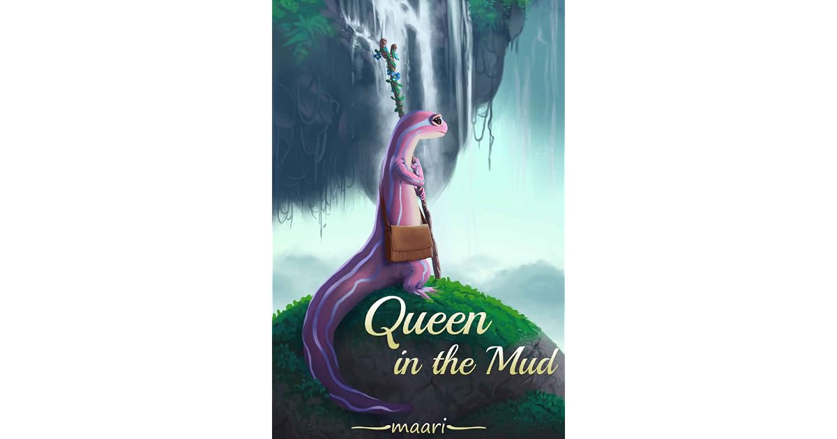 Queen in the Mud by Maari.