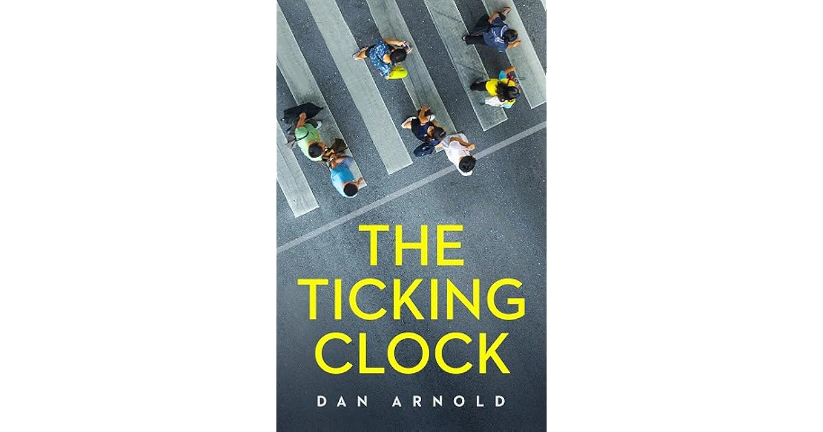 The Ticking Clock (Angels & Imperfection Book 3) by Dan Arnold
