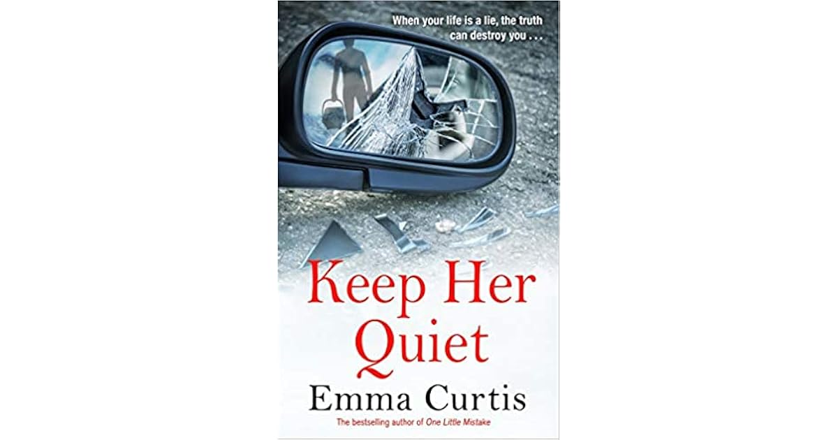 Keep Her Quiet by Emma Curtis
