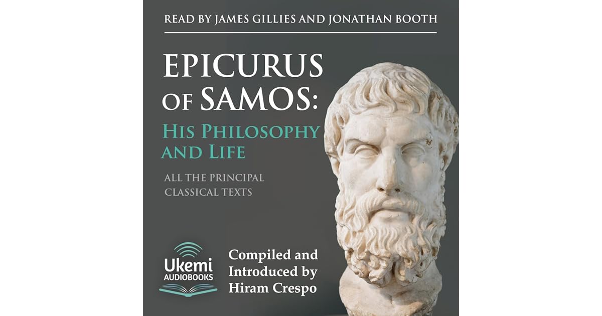 Epicurus of Samos: His Philosophy and Life by Epicurus