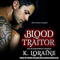 Blood Traitor (The Blackthorne Vampires #2) by Kim Loraine