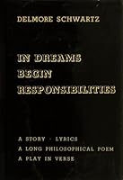 In Dreams Begin Responsibilities and Other Stories by Delmore Schwartz