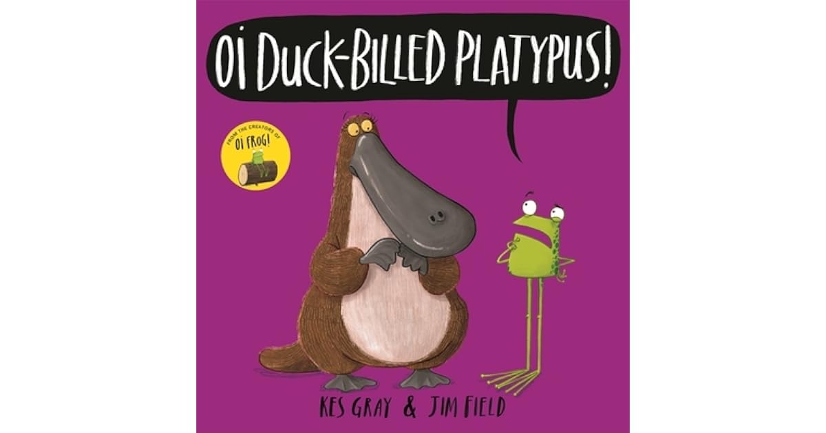 Oi Duck-billed Platypus! by Kes Gray