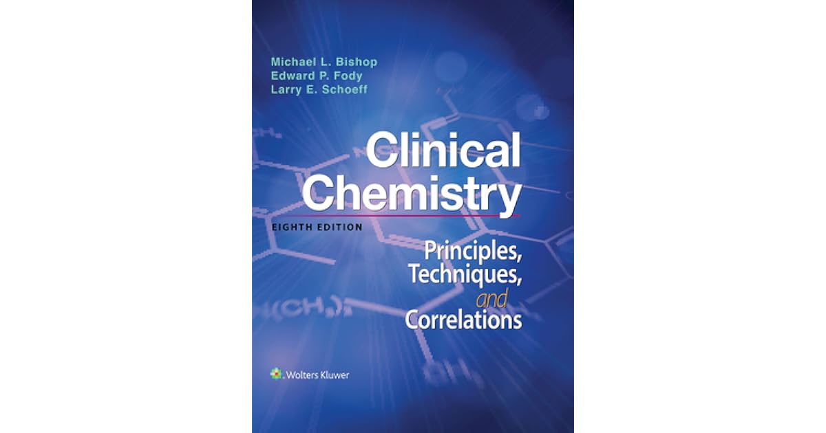 Clinical Chemistry: Principles, Techniques, Correlations by Michael L ...