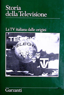 Storia della Televisione: La TV italiana dalle origini by Aldo Grasso