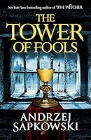The Tower of Fools (Hussite Trilogy, #1) by Andrzej Sapkowski