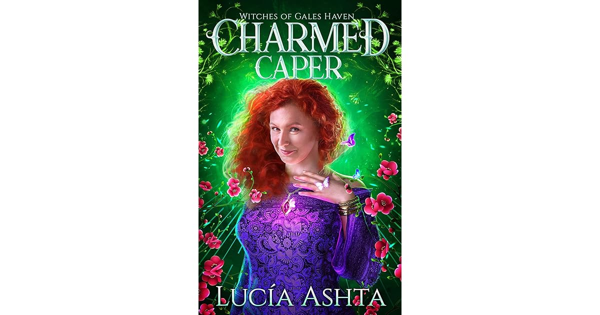 Charmed Caper (Witches of Gales Haven, #3) by Lucia Ashta