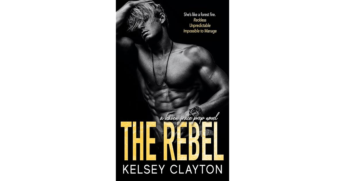 The Rebel (Haven Grace Prep, #3) by Kelsey Clayton