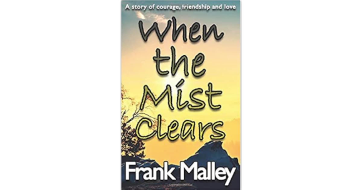 When The Mist Clears by Frank Malley