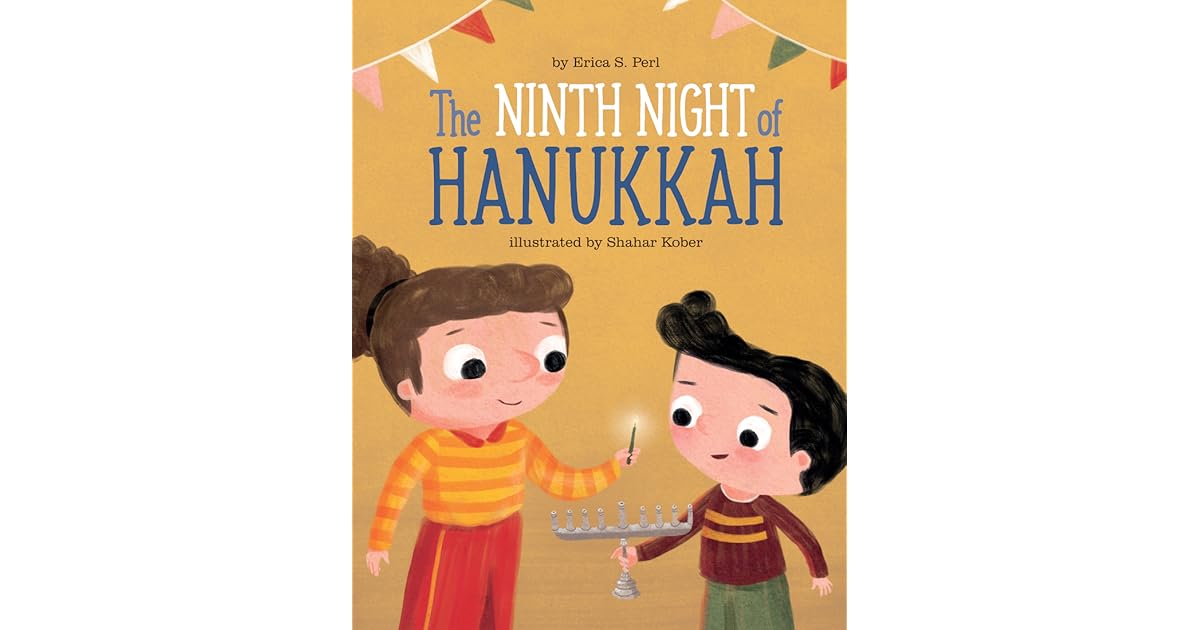 The Ninth Night of Hanukkah by Erica S. Perl