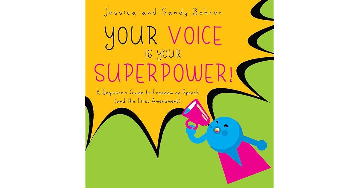 Your Voice is Your Superpower: A Beginner's Guide to Freedom of Speech ...