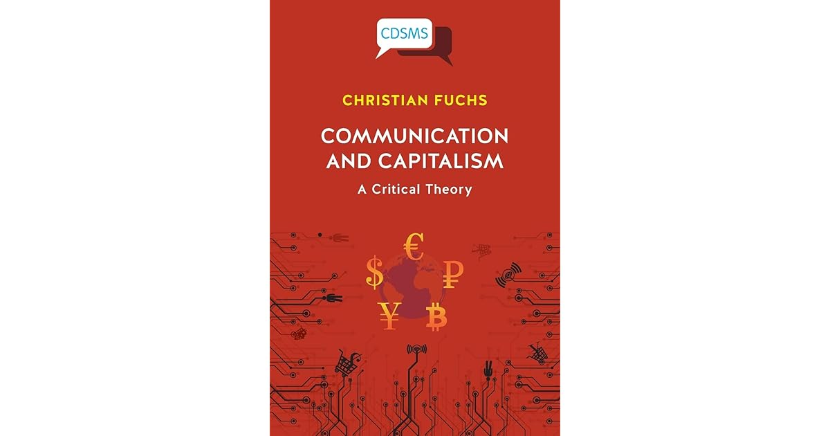 Communication and Capitalism: A Critical Theory by Christian Fuchs
