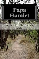Papa Hamlet by Arno Holz