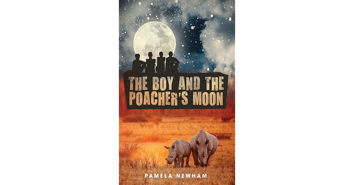 The Boy and the Poacher's Moon by Pamela Newham