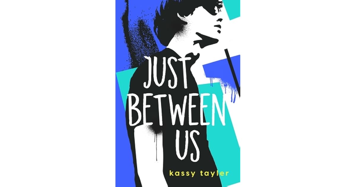Just Between Us by Kassy Tayler