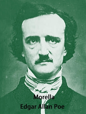 Morella by Edgar Allan Poe