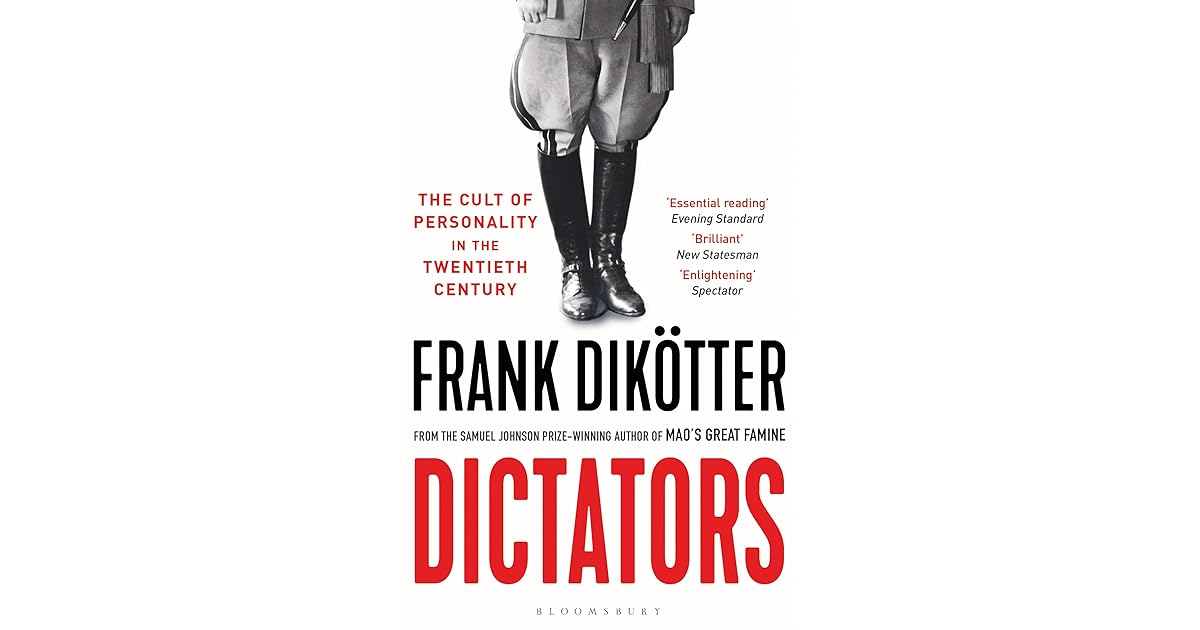 Dictators: The Cult of Personality in the Twentieth Century by Frank ...