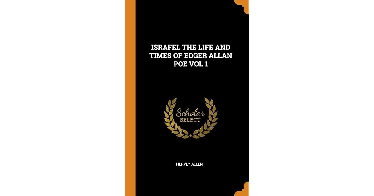 Israfel the Life and Times of Edger Allan Poe Vol 1 by Hervey Allen