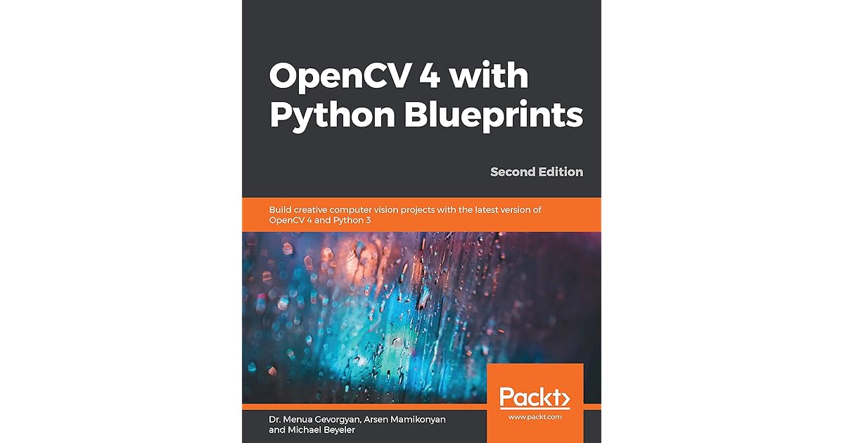 Opencv 4 With Python Blueprints Build Creative Computer Vision