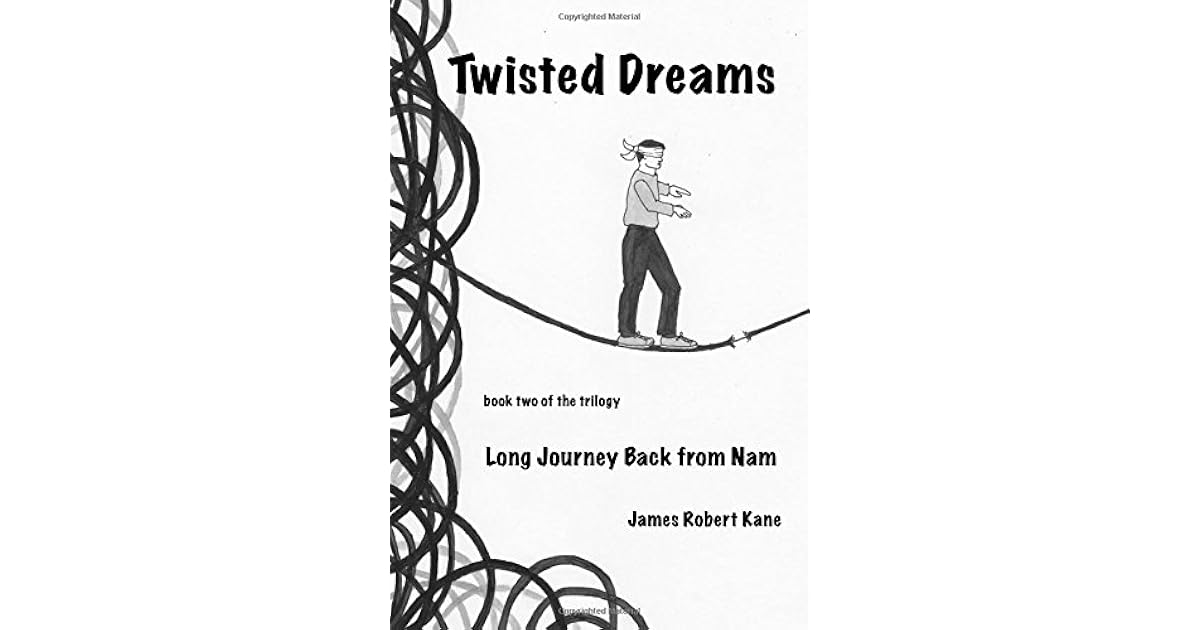 Twisted Dreams: book two of the trilogy Long Journey Back from Nam by ...