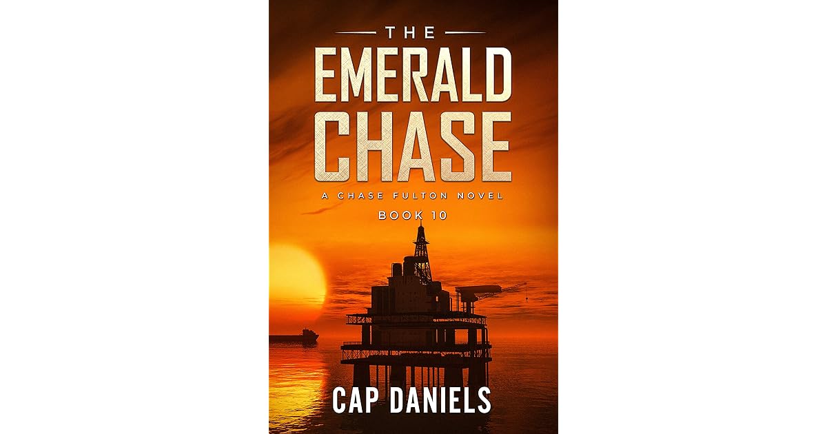 The Emerald Chase: A Chase Fulton Novel by Cap Daniels