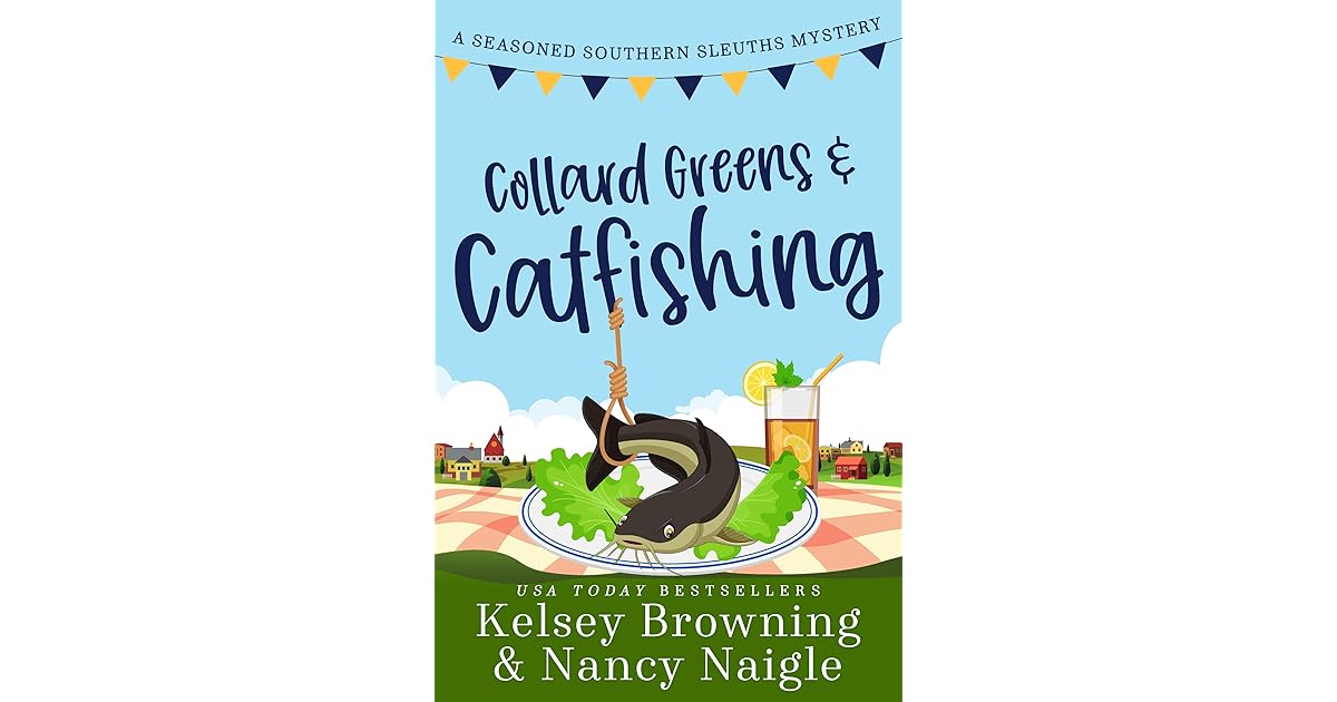 Collard Greens and Catfishing by Kelsey Browning
