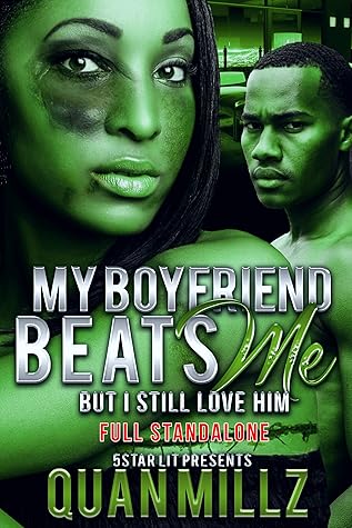 My Boyfriend Beats Me But I Still Love Him: Episode 3 by Quan Millz