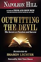 Outwitting the Devil: The Secret to Freedom and Success by Napoleon Hill