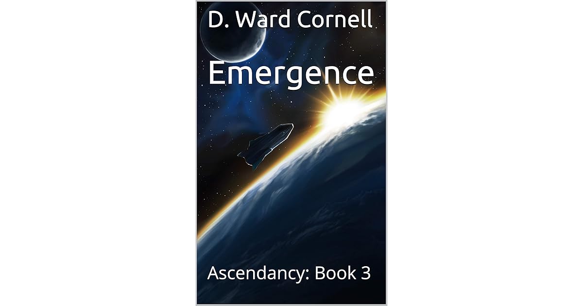 Emergence: Ascendancy: Book 3 by D. Ward Cornell