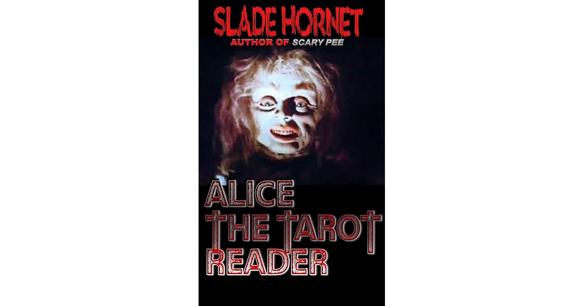 ALICE, THE TAROT READER by Slade Hornet by Slade Hornet