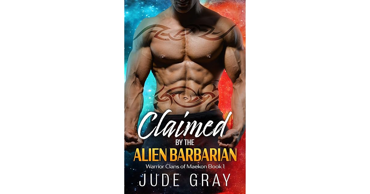 Claimed by the Alien Barbarian by Jude Gray