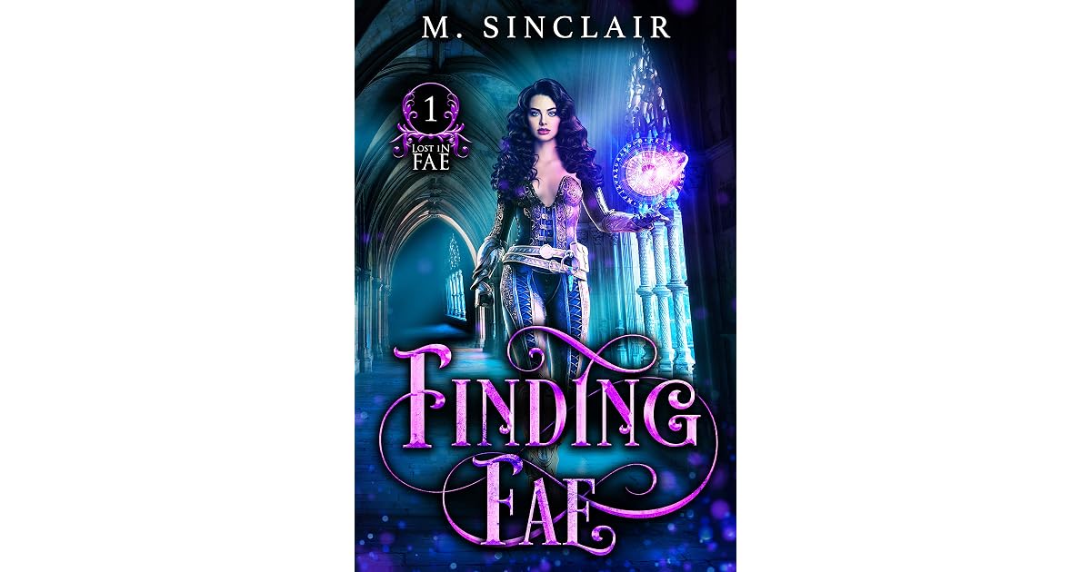 Finding Fae (Lost In Fae, #1) by M. Sinclair