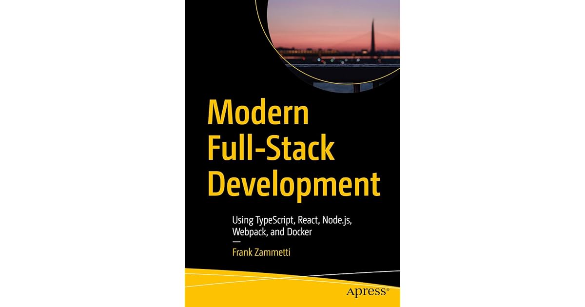 Modern Full-Stack Development: Using TypeScript, React, Node.js ...